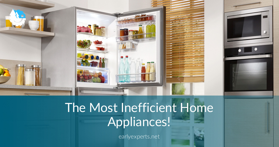 The Most Inefficient Home Appliances! | EarlyExperts